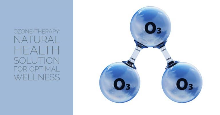 Ozone Therapy: Natural Health Solution for Optimal Wellness