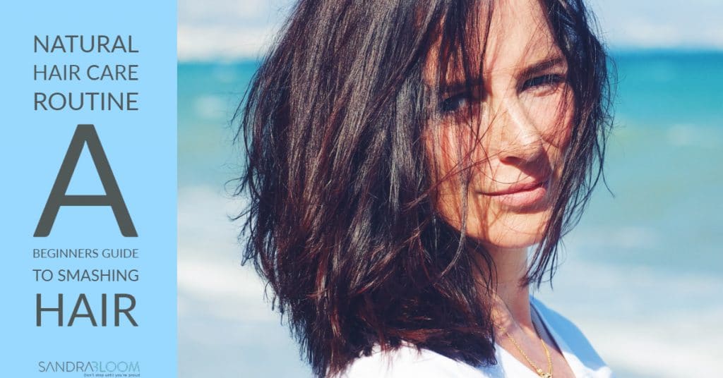 Natural Hair-Care Routine: A Beginners Guide - Sandra Bloom